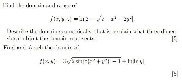 Solved Find the domain and range of f(x,y,z)=ln[2−z−x2−2y2]. | Chegg.com