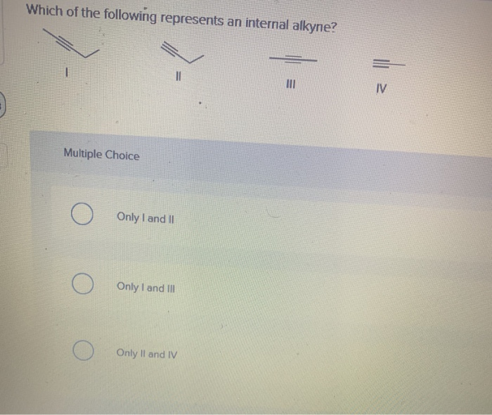 Solved Which of the following represents an internal alkyne? | Chegg.com Solved Which of the following represents an internal alkyne? | Chegg.com