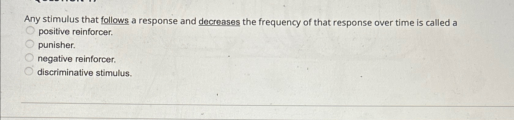 Solved Any stimulus that follows a response and decreases | Chegg.com