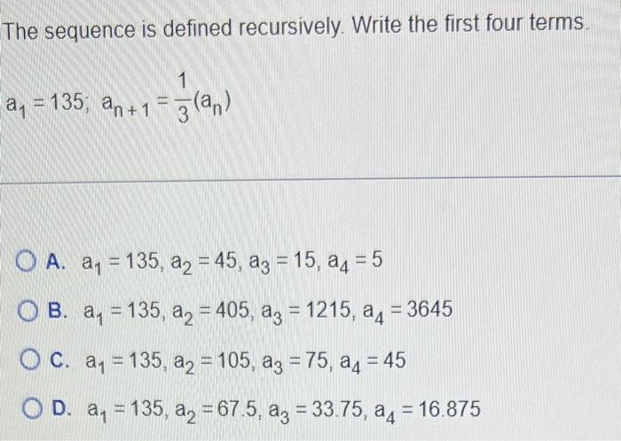 Solved The sequence is defined recursively. Write the first | Chegg.com