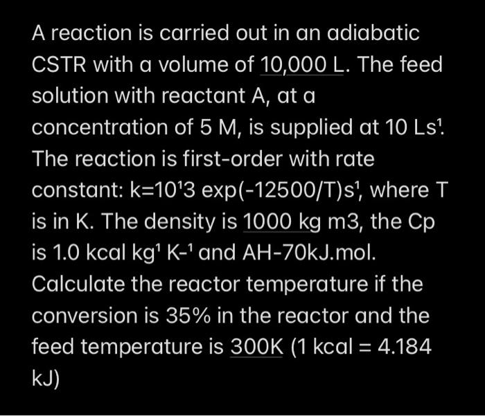 Solved A reaction is carried out in an adiabatic CSTR with a | Chegg.com