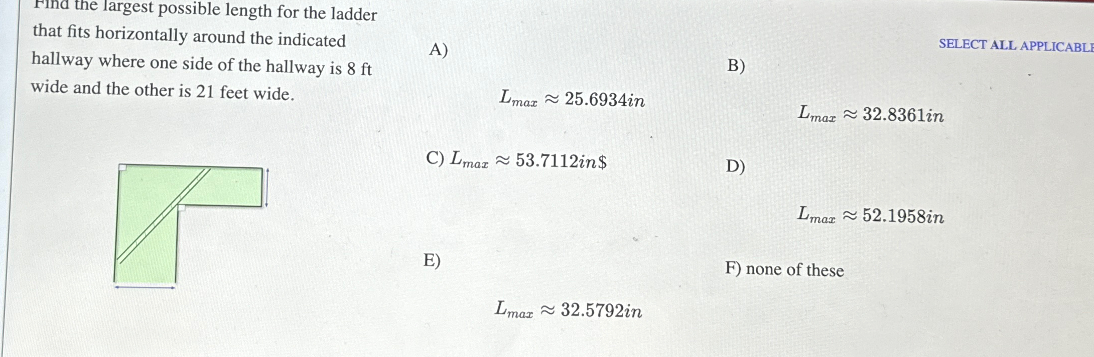 Solved Find the largest possible length for the ladder that | Chegg.com