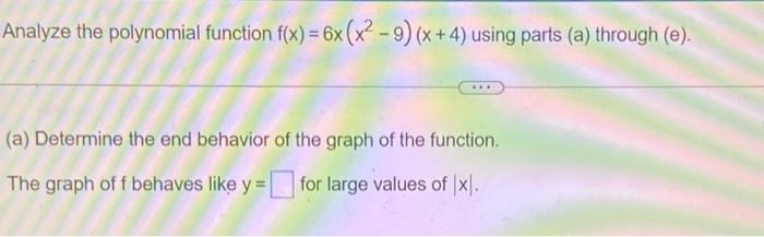 Solved Analyze the polynomial function f(x)=6x(x2−9)(x+4) | Chegg.com