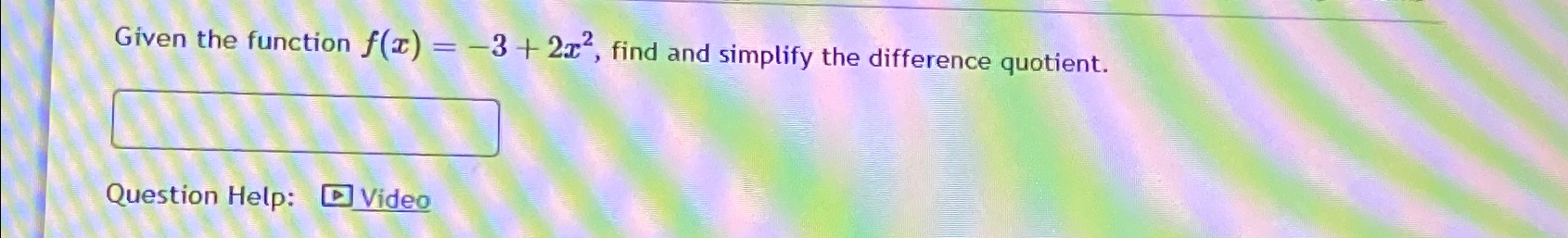 Solved Given the function f(x)=-3+2x2, ﻿find and simplify | Chegg.com