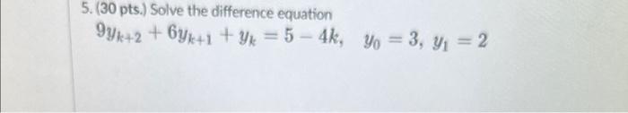Solved 5. ( 30 pts.) Solve the difference equation | Chegg.com
