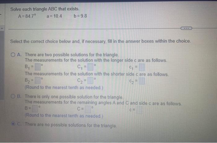 Solved Solve each triangle ABC that exists. | Chegg.com