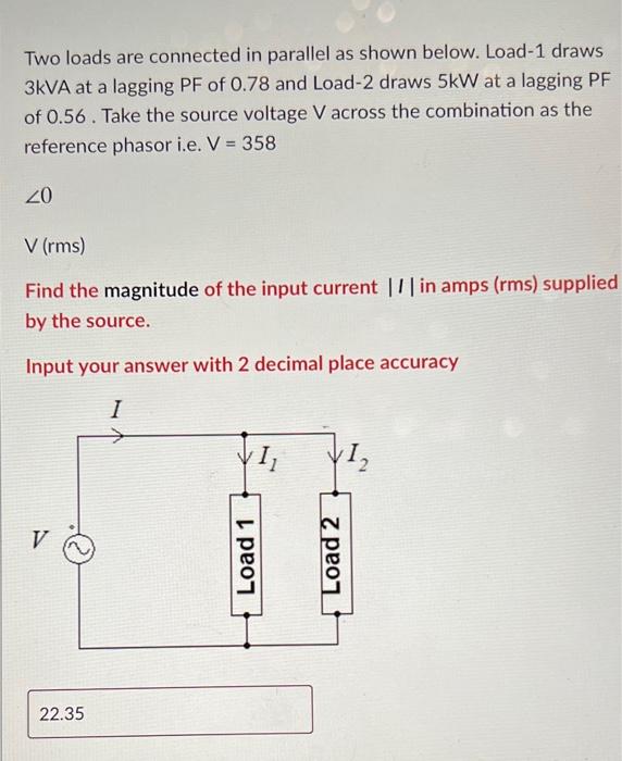 Solved Two loads are connected in parallel as shown below. | Chegg.com