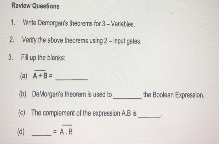 Solved Review Questions 1. Write Demorgan's theorems for 3 - | Chegg.com