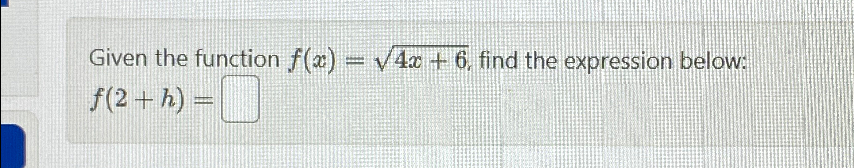 Solved Given the function f(x)=4x+62, ﻿find the expression | Chegg.com