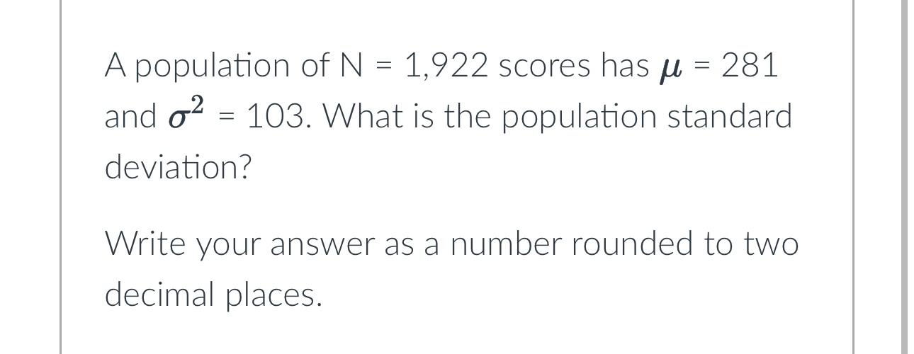 Solved A population of N=1,922 ﻿scores has μ=281 ﻿and | Chegg.com