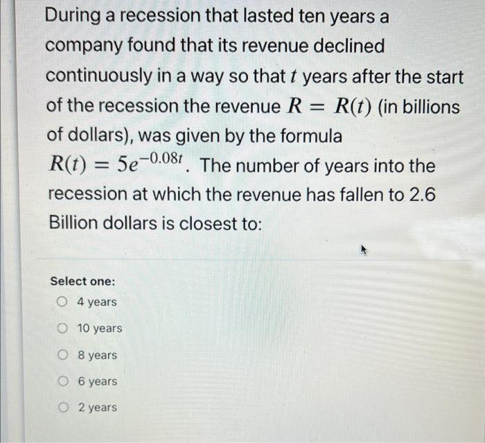 Solved During a recession that lasted ten years a company | Chegg.com