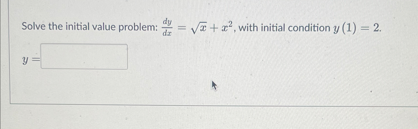 Solved Solve the initial value problem: dydx=x2+x2, ﻿with | Chegg.com