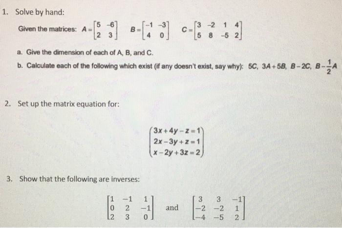 Solved 1. Solve by hand: 56 Given the matrices: A= 1 2 3 B- | Chegg.com