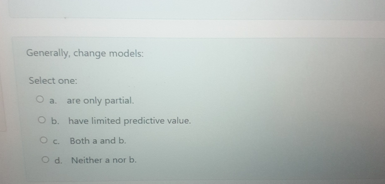 Solved Generally, change models:Select one:a. ﻿are only | Chegg.com