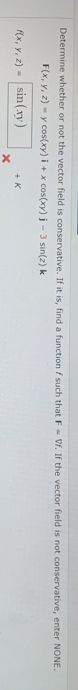 Solved Determine whether or not the vector field is | Chegg.com