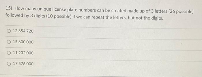 Solved 15) How many unique license plate numbers can be | Chegg.com