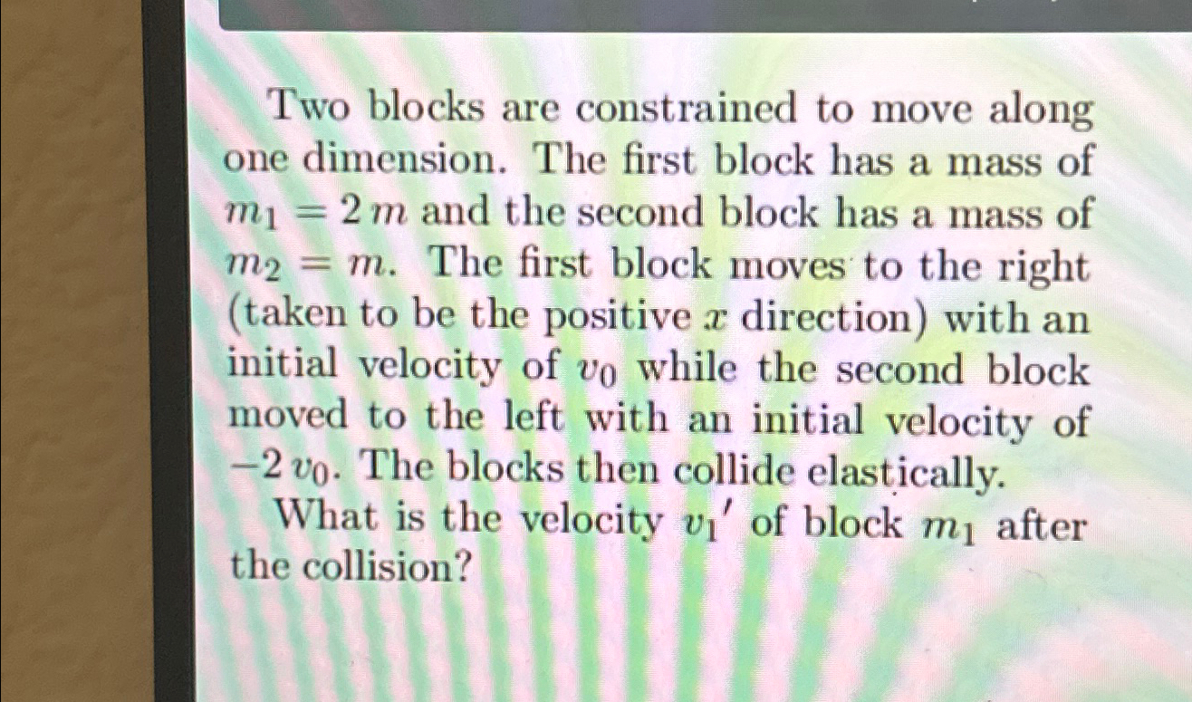 Solved Two blocks are constrained to move along one | Chegg.com
