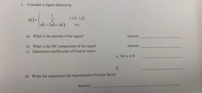 Solved 1. Consider a signal defined by | Chegg.com