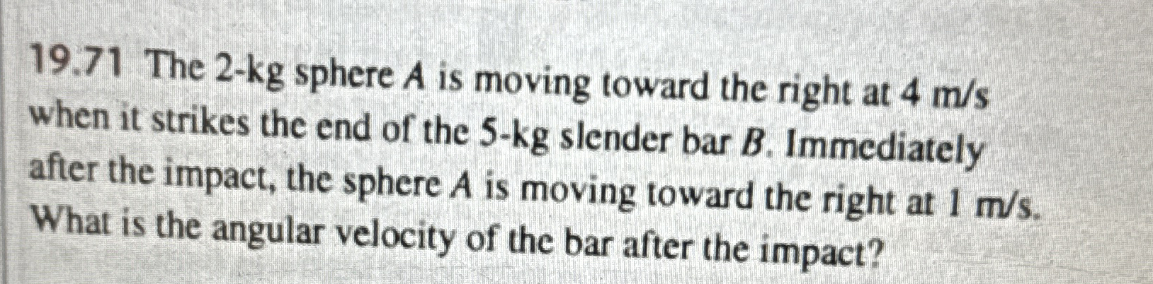 Solved 19.71 ﻿The 2-kg ﻿sphere A ﻿is moving toward the right | Chegg.com