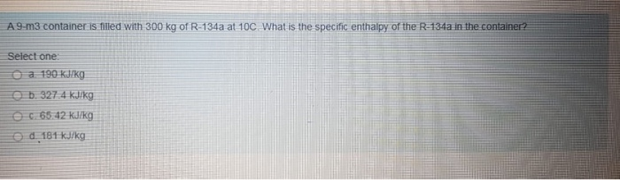 Solved A 9-m3 container is filled with 300 kg of R-134a at | Chegg.com
