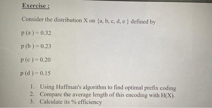 Solved Consider the distribution X on {a,b,c,d,e} defined by | Chegg.com