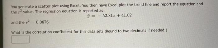 Solved You generate a scatter plot using Excel. You then | Chegg.com