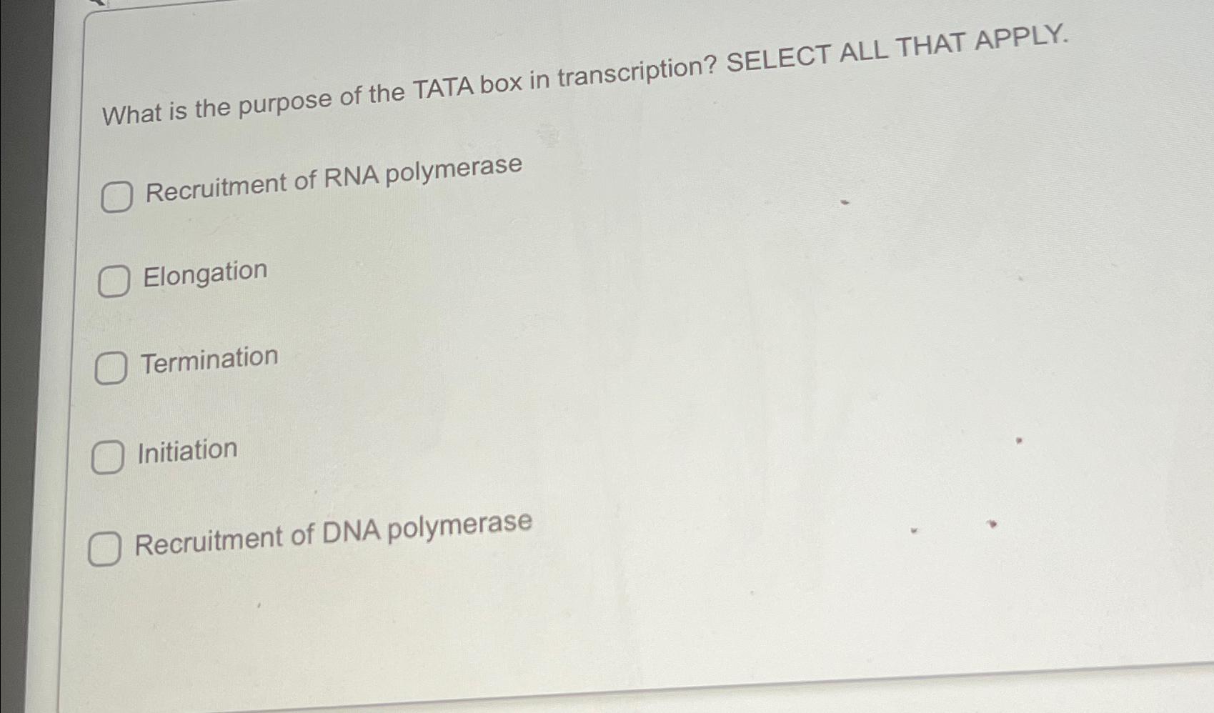 Solved What is the purpose of the TATA box in transcription? | Chegg.com