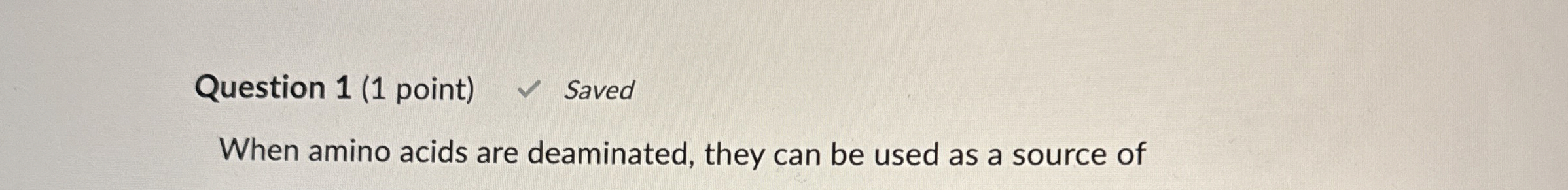 Solved Question 1 (1 ﻿point) ﻿SavedWhen amino acids are | Chegg.com