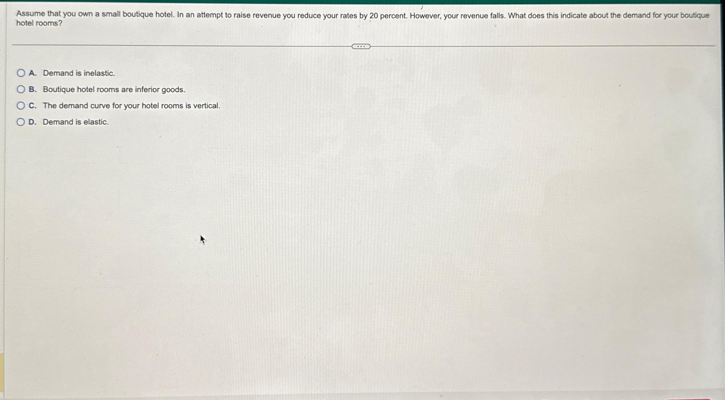 Solved hotel rooms?A. ﻿Demand is inelastic.B. ﻿Boutique | Chegg.com