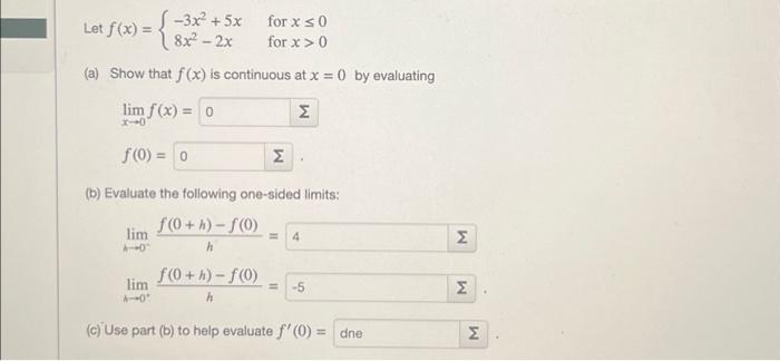 Solved { (a) Show that f(x) is continuous at x = 0 by | Chegg.com