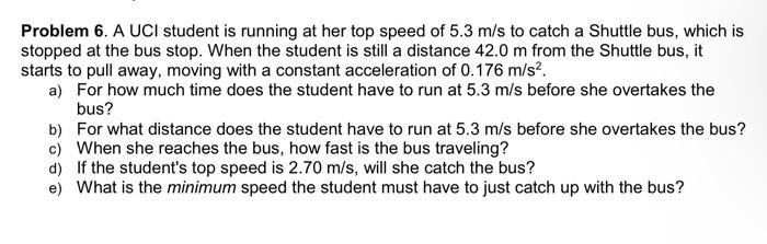 Solved Problem 6. A UCl student is running at her top speed | Chegg.com