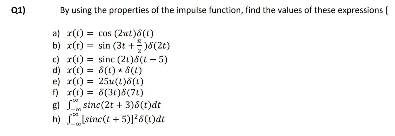 Solved By using the properties of the impulse function, find | Chegg.com