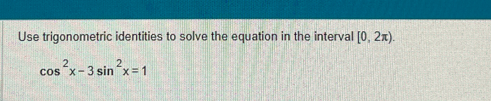Solved Use trigonometric identities to solve the equation in | Chegg.com