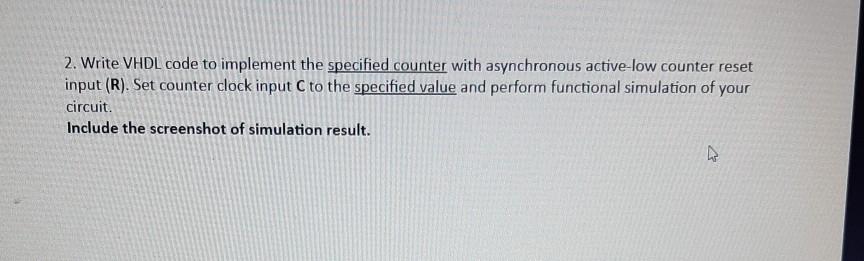 Solved 2. Write VHDL code to implement the specified counter | Chegg.com
