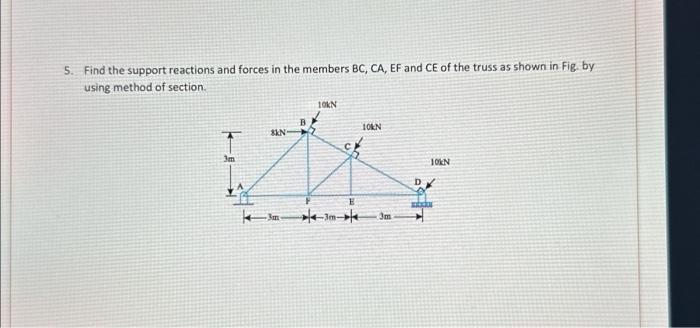 Solved 5. Find the support reactions and forces in the | Chegg.com