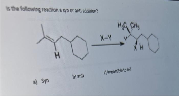 Solved Is the following reaction a syn or anti addition? H₂ | Chegg.com