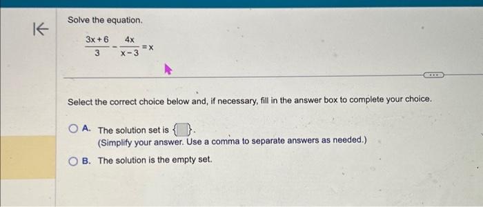 Solved Solve the equation. 3x+6 4x 3 X-3 =X Select the | Chegg.com