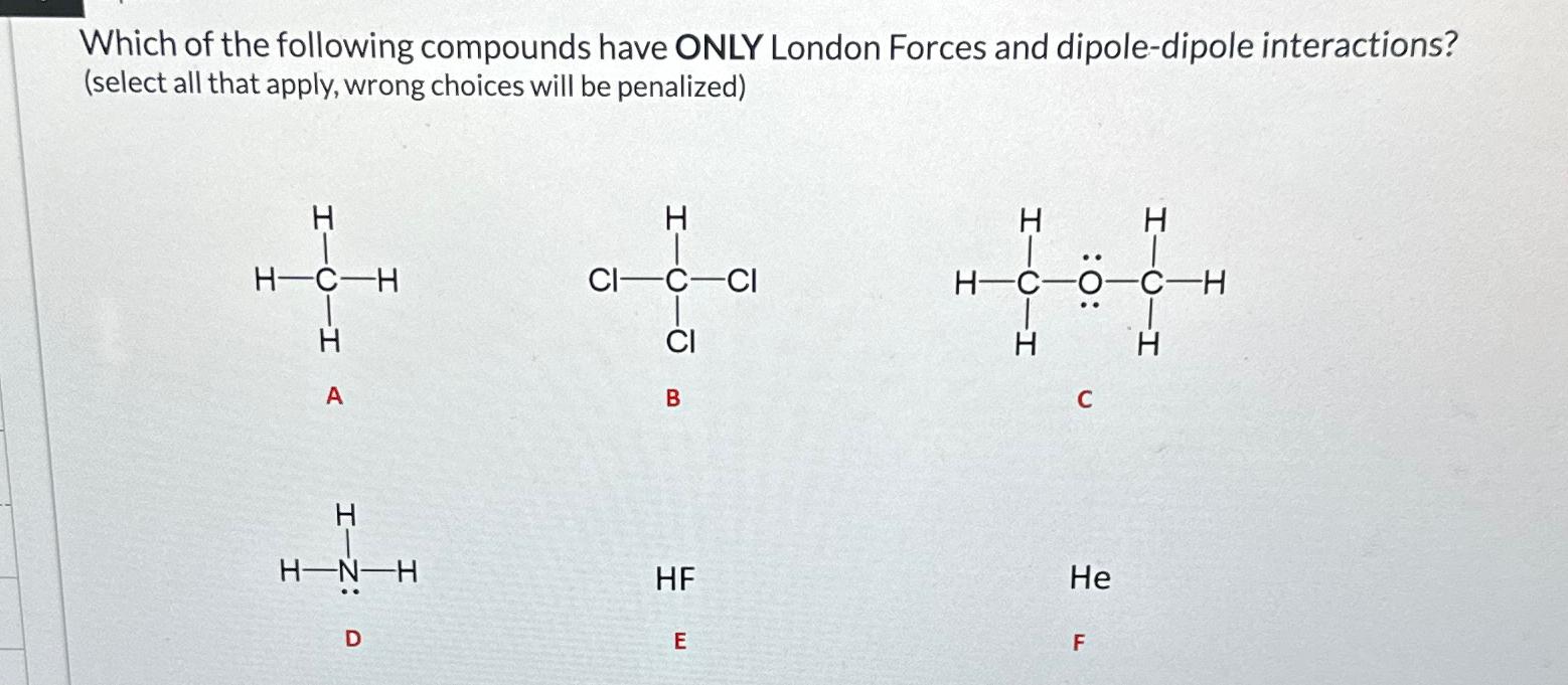 Solved Which of the following compounds have ONLY London | Chegg.com