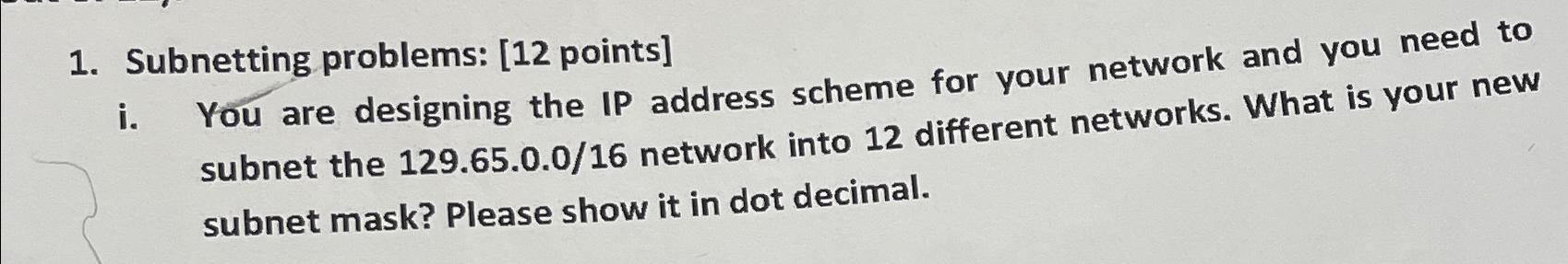 Solved You are designing the IP address scheme for your | Chegg.com