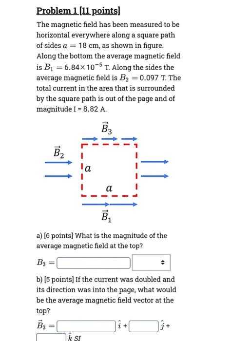 Solved Problem 1 [11 points] The magnetic field has been | Chegg.com