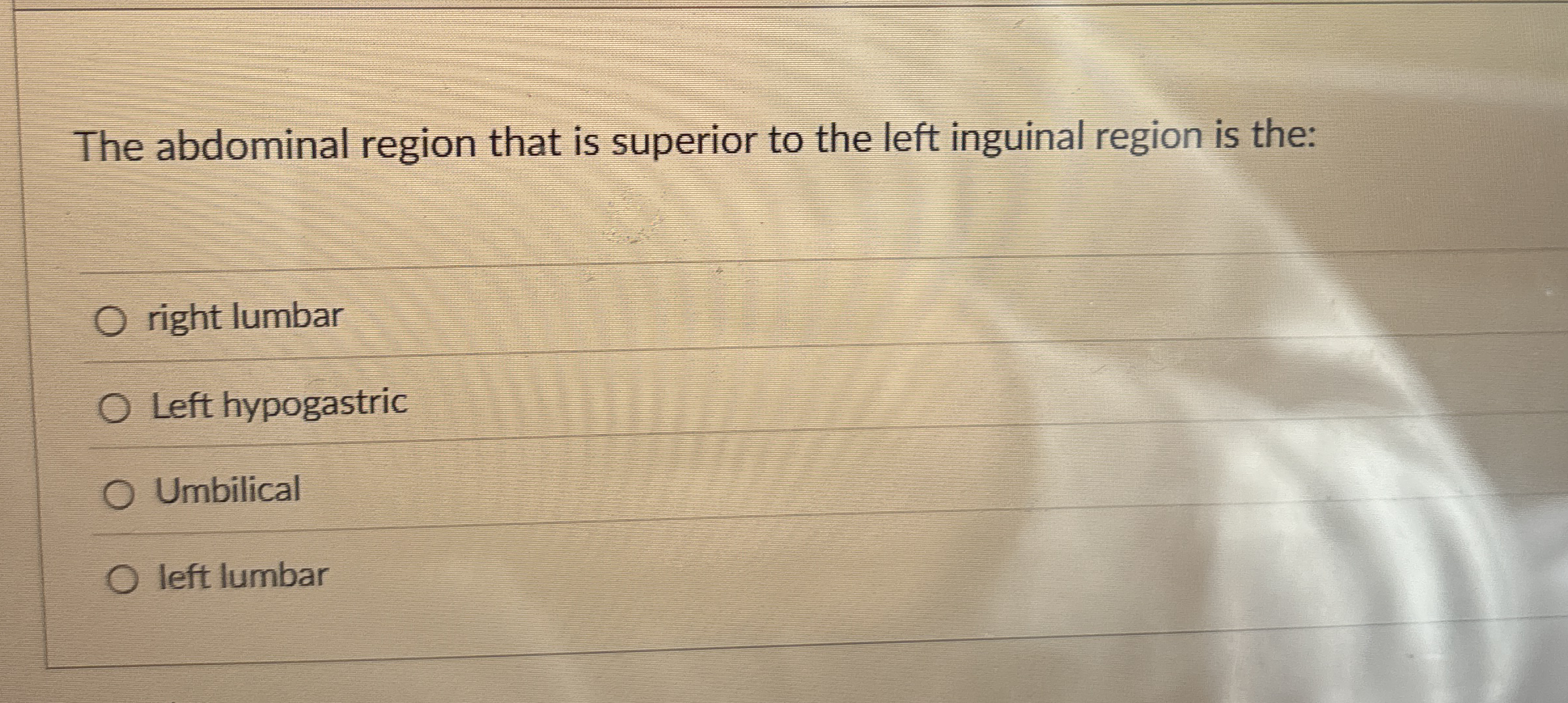 Solved The abdominal region that is superior to the left | Chegg.com