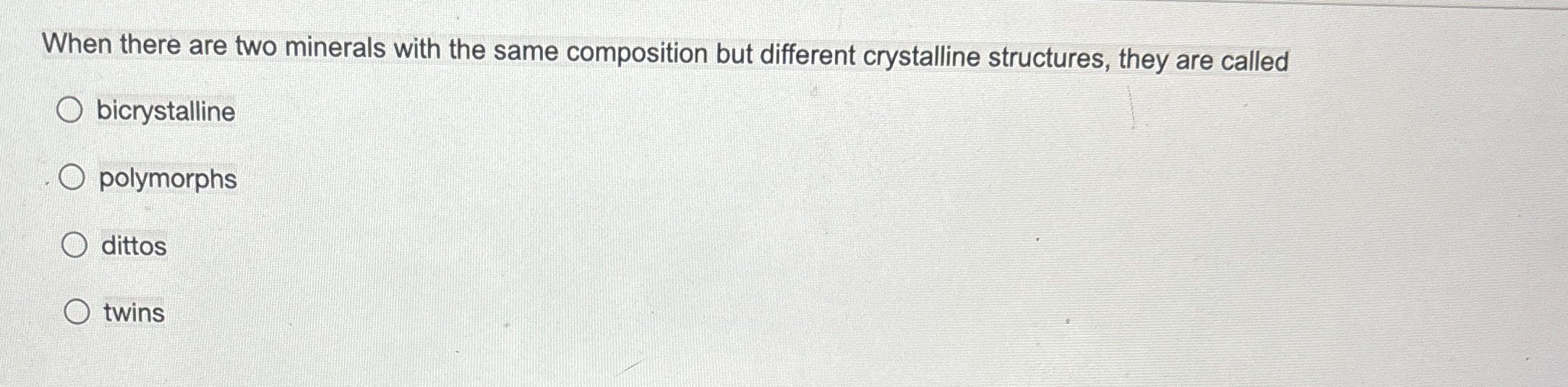 Solved When there are two minerals with the same composition | Chegg.com