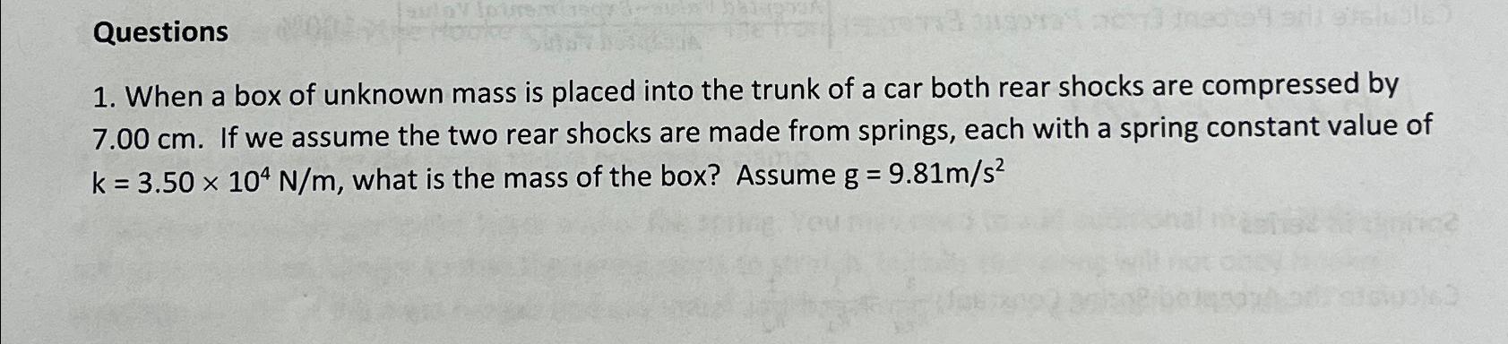 Solved Questions\\nWhen a box of unknown mass is placed into | Chegg.com