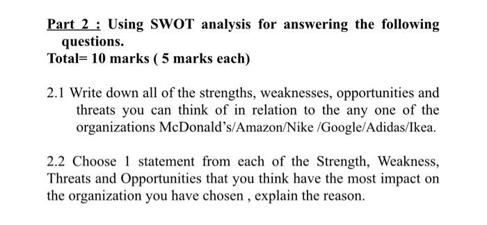 Solved Part 2 : Using SWOT analysis for answering the | Chegg.com