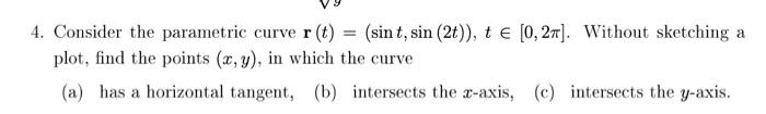 Solved 4. Consider the parametric curve | Chegg.com