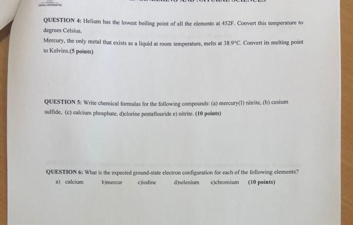 Solved QUESTION 4: Helium has the lowest boiling point of | Chegg.com