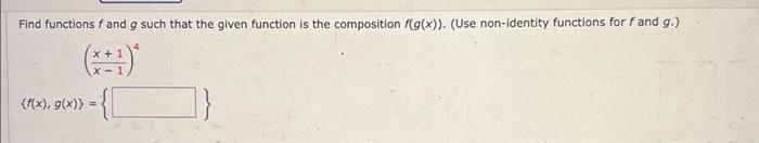 Solved Find functions f and g such that the given function | Chegg.com