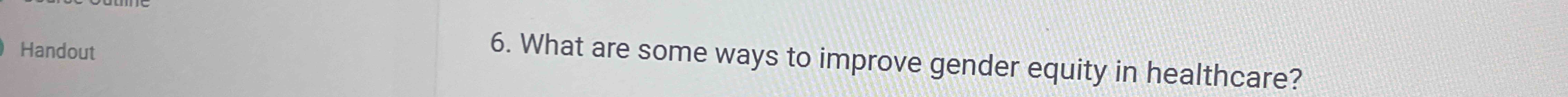 Solved 6. ﻿What are some ways to improve gender equity in | Chegg.com