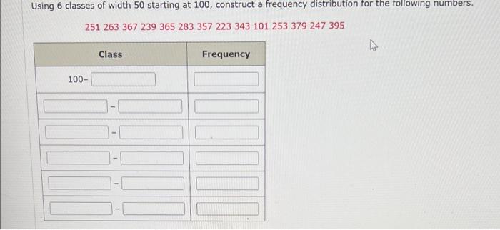 Solved Using 6 classes of width 50 starting at 100 , | Chegg.com