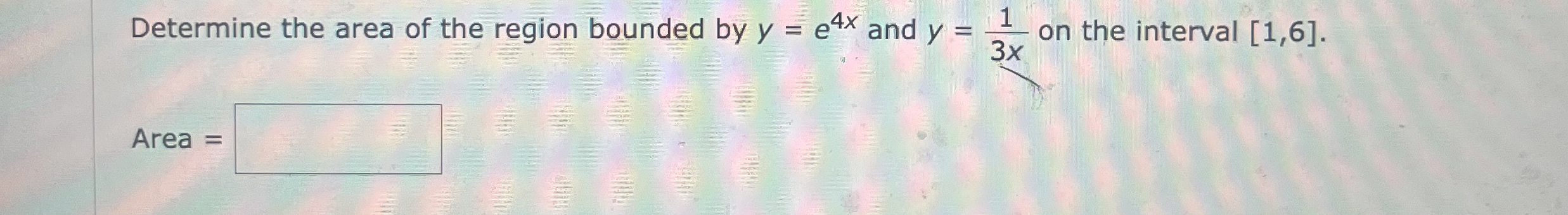 Solved Determine the area of the region bounded by y=e4x | Chegg.com